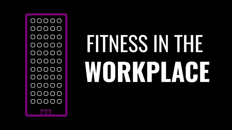 Fitness in the Workplace - Benefits and Best Practices - Fitstra